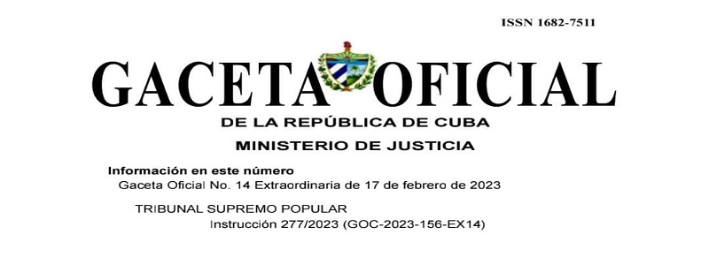 Gaceta Oficial No. 14 Instrucción 277/2023 (GOC-2023-156-EX 14) | Tribunal Supremo Popular de la ...